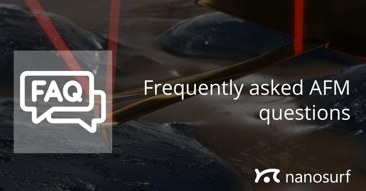 Nanosurf AFM Frequently Asked Questions